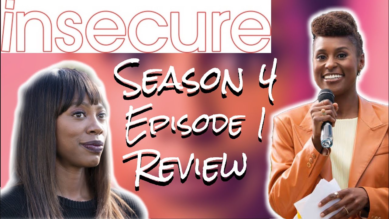 Insecure | Season 4 | Episode 1: “LowKey Feeling Myself” (REVIEW) - YouTube