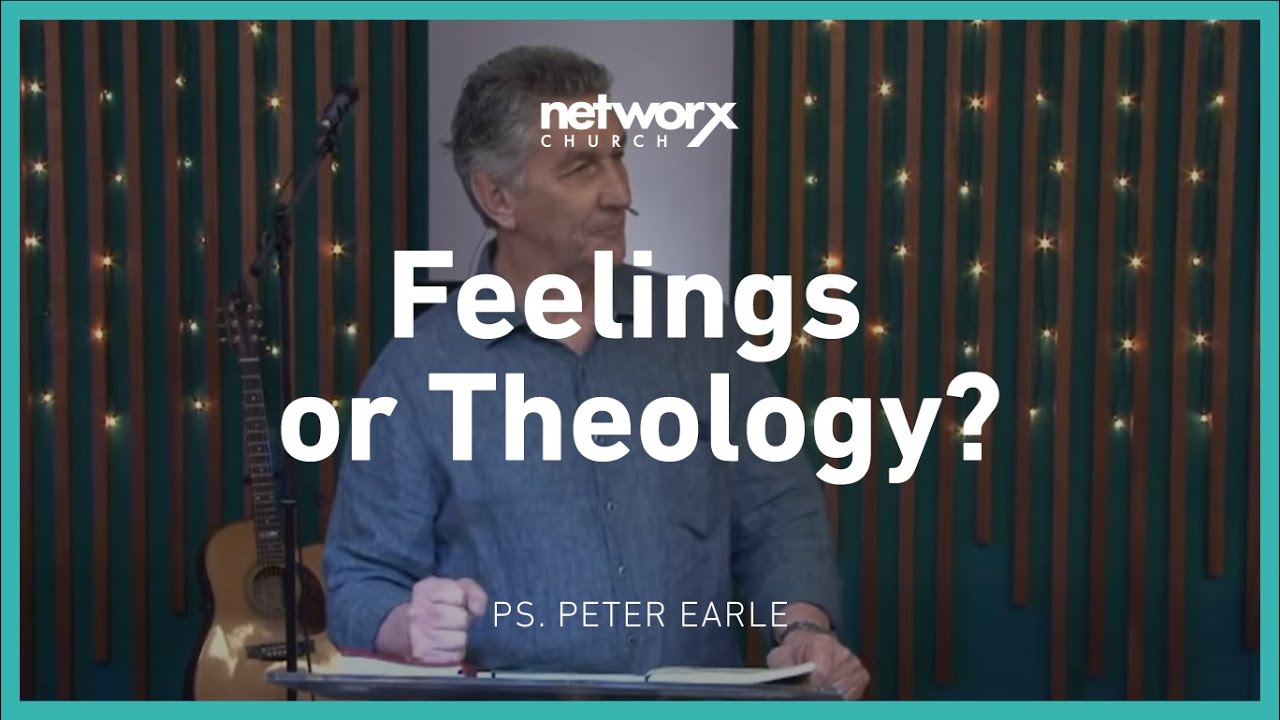 Feelings or Theology? | Peter Earle - YouTube