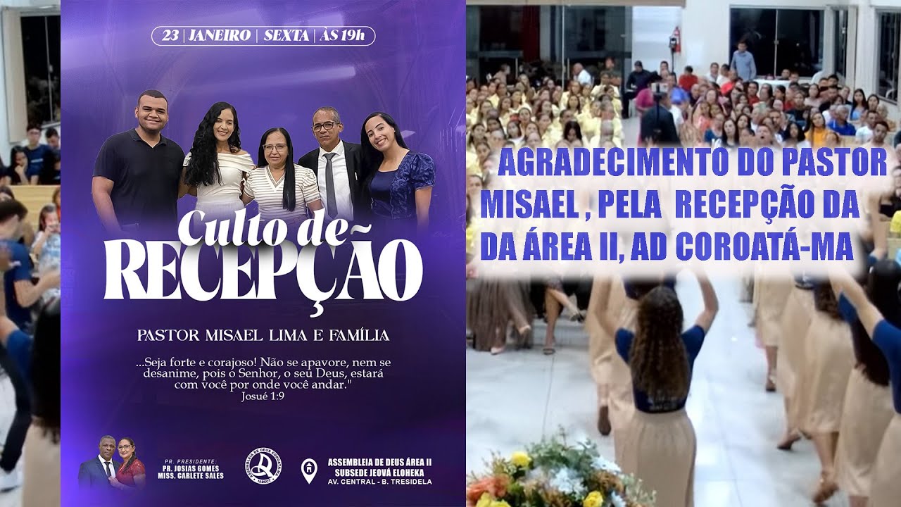 AGRADECIMENTO DO PASTOR MISAEL,PELA RECEPÇÃO DA ÁREA II, AD COROATÁ-MA ...