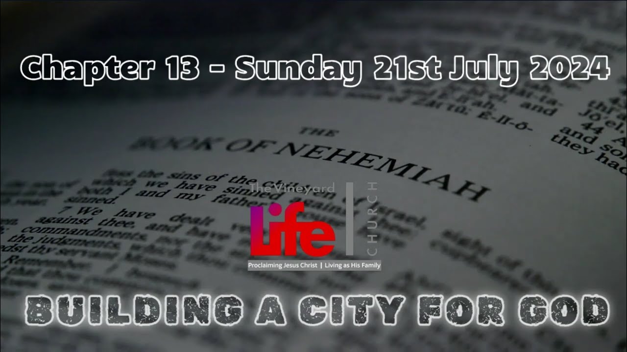Confronting Problems - Nehemiah Chapter 13: Sunday 21st July 2024 - YouTube