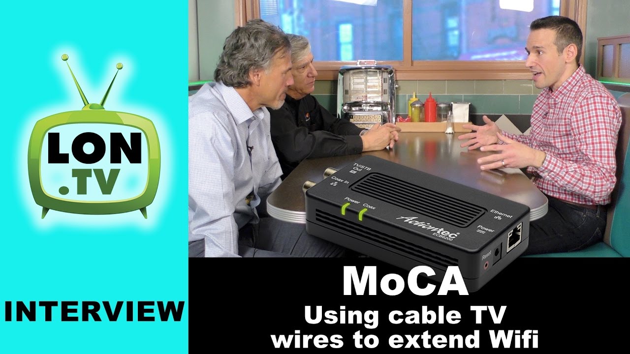 Interview: MoCA Technology - Extending Your WiFi with Cable TV Wiring ...