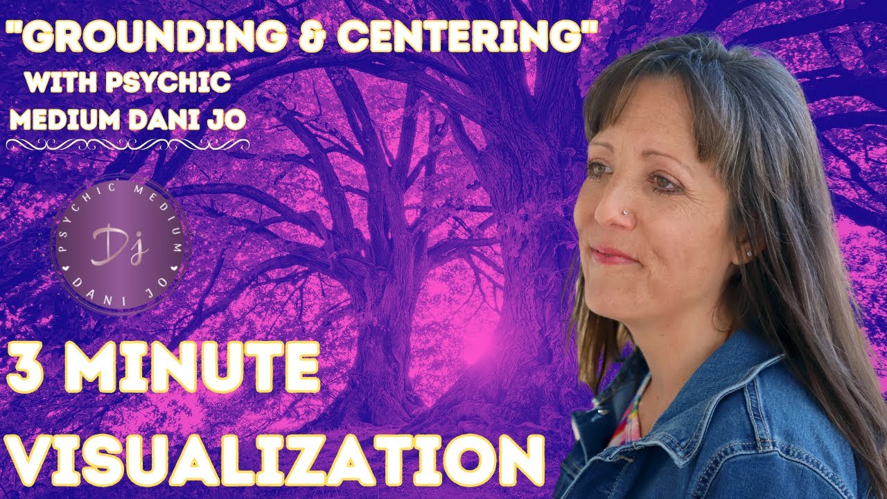 Grounding & Centering - [3 Minute Visualization] With Psychic Medium ...
