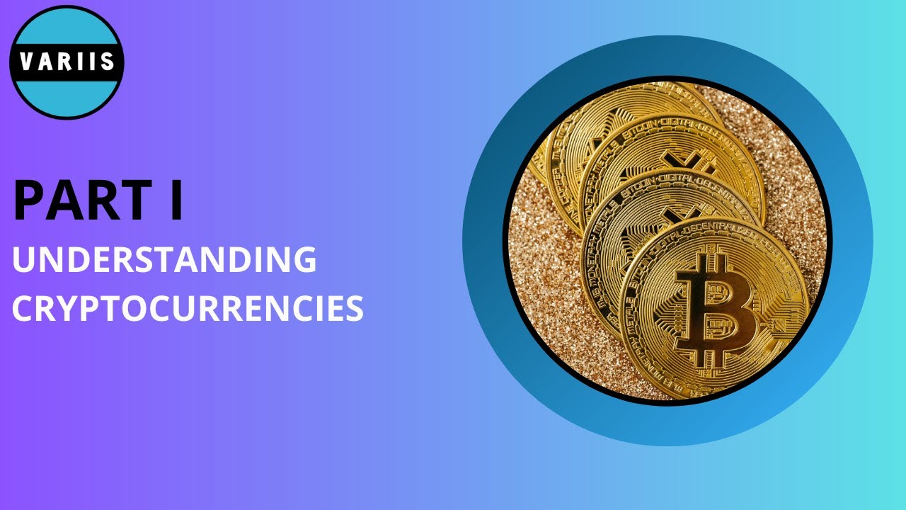 Part 1. Understanding Cryptocurrencies - YouTube