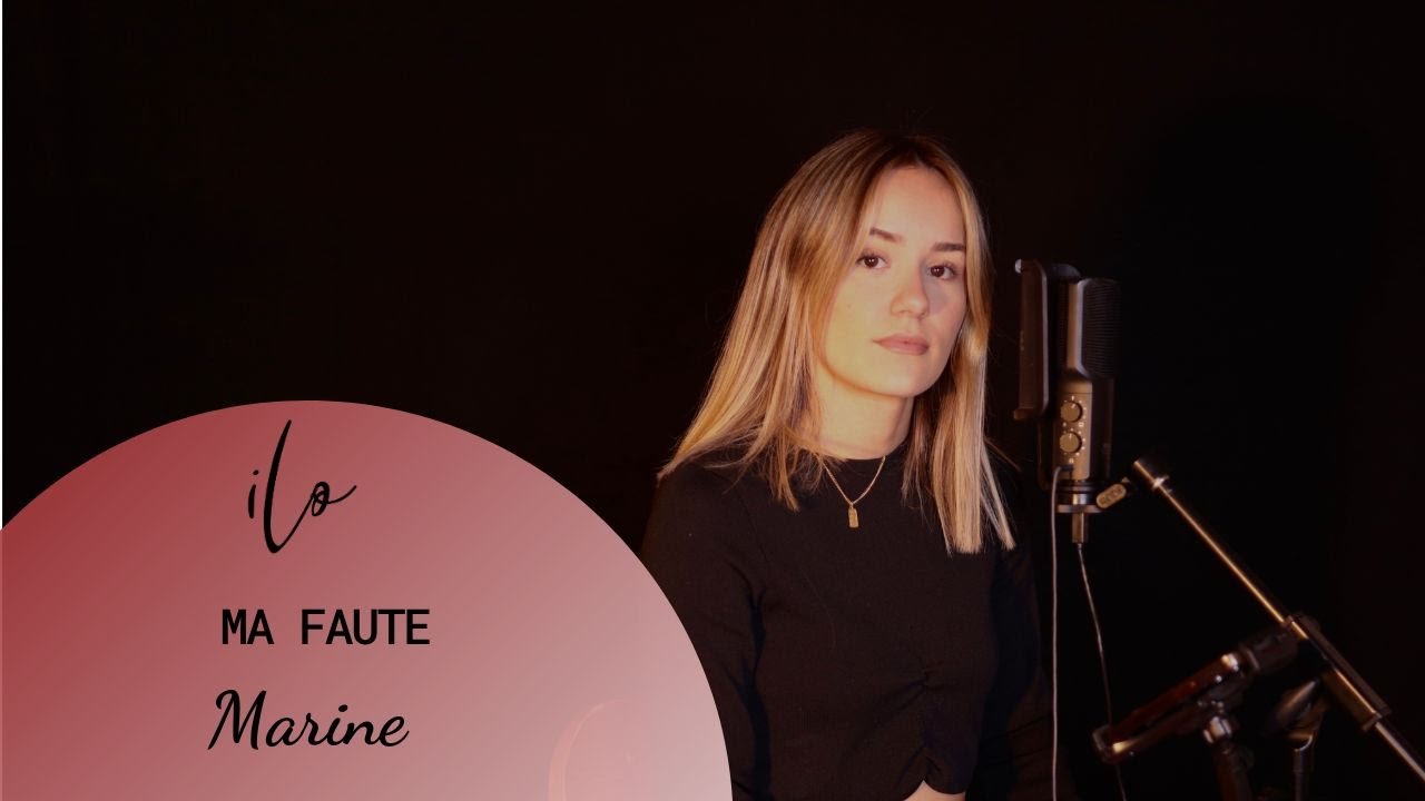 Marine - Ma faute [ilo officiel] - YouTube