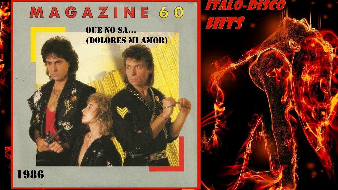 Magazine 60 - Que No Sa... (Dolores Mi Amor) - 1986 - YouTube
