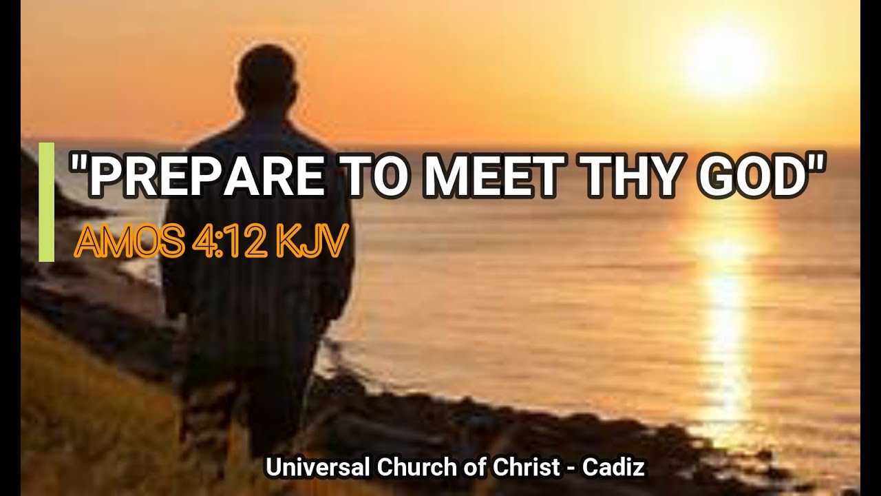 "Prepare to meet thy God" (Amos 4:12 KJV) By: Bro Jun Macapobre - YouTube