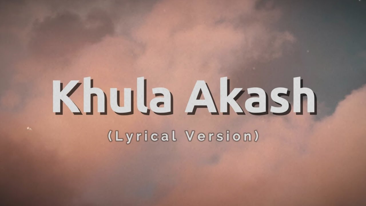 khula Akash (खुला आकाश) | New Nepali Lyrical Soulful Song | Nepali ...