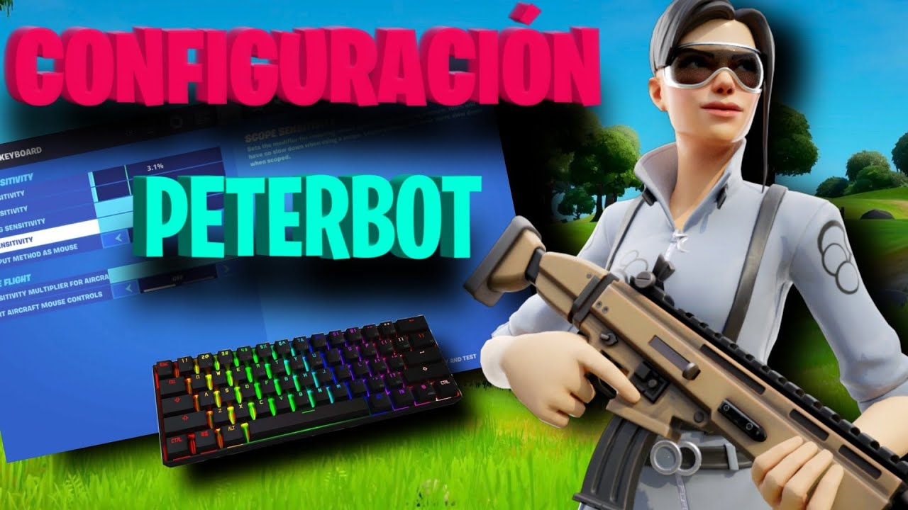🔴🖥️ NUEVA CONFIGURACIÓN DE PETERBOT🔴TEMPORADA 7 FORTNITE 2|SENSIBILIDAD ...