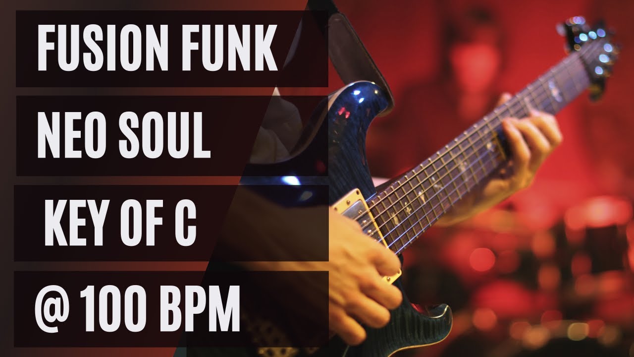 Neo Soul Funk Fusion Guitar Backing Jam Track Key of C 100 BPM - YouTube