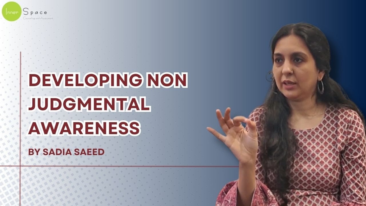 It Is All About Nonjudgmental Awareness, by Sadia Saeed, Psychologist ...