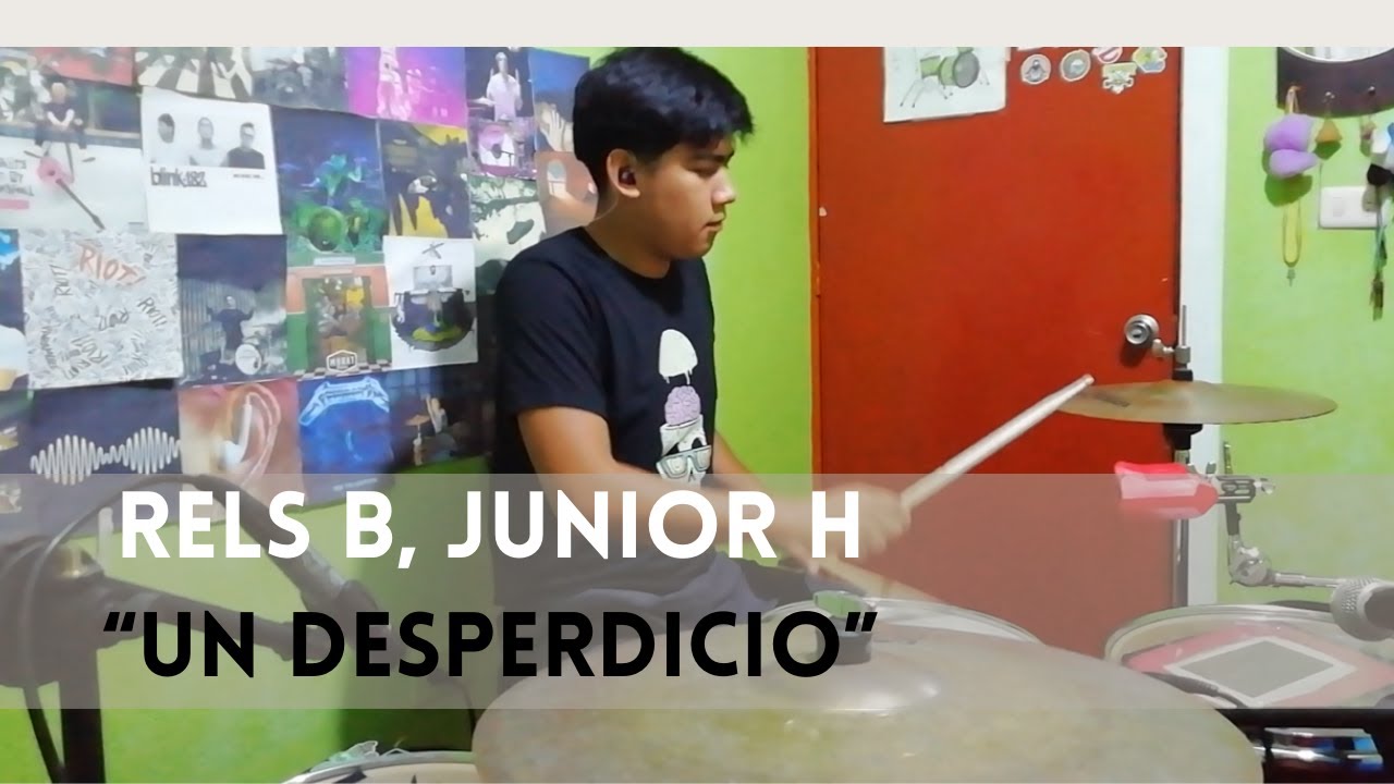 Rels B, Junior H - Un desperdicio - Drum Cover - YouTube