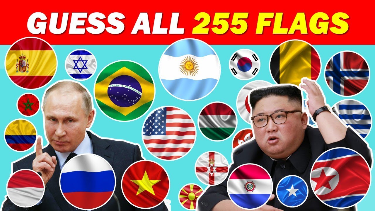 Guess ALL The 255 Flags In The World | THE SUPER ULTIMATE FLAG QUIZ ...