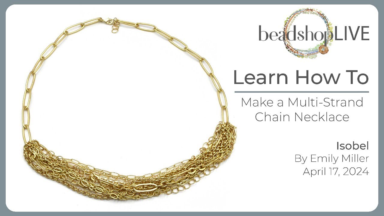 Beadshop LIVE: Make a Multi-Strand Chain Necklace with Emily - YouTube