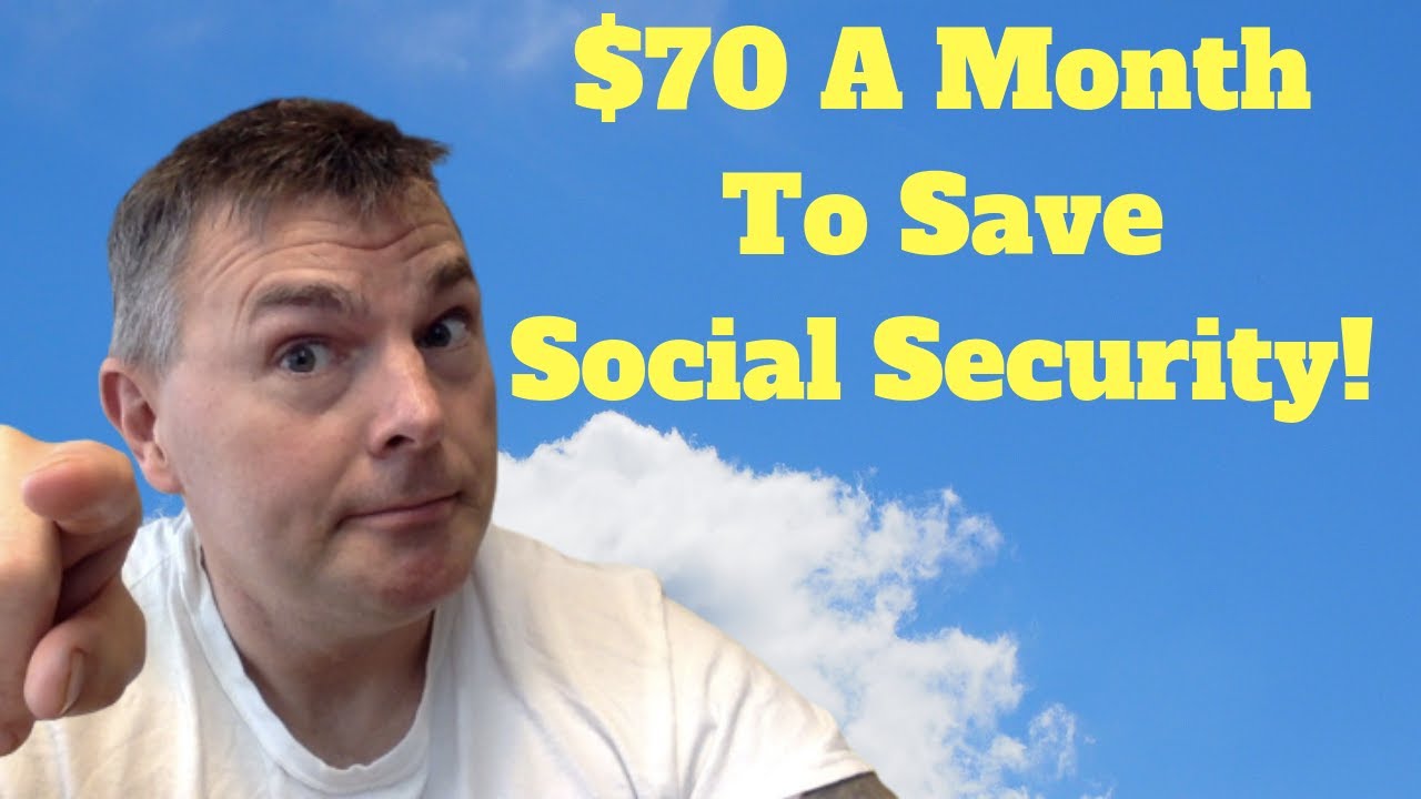 $70 A MONTH TO SAVE SOCIAL SECURITY, FOREVER! - YouTube