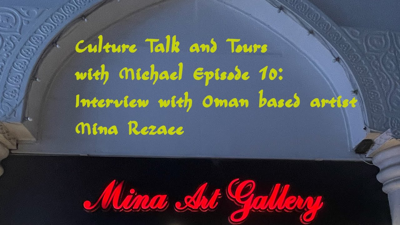 Culture Talk and Tours with Michael Episode 10: Interview with Mina ...