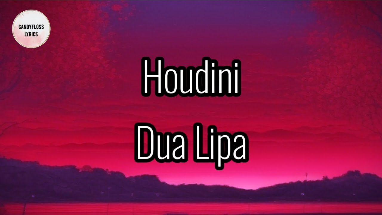 Houdini - Dua Lipa (lyrics) - YouTube