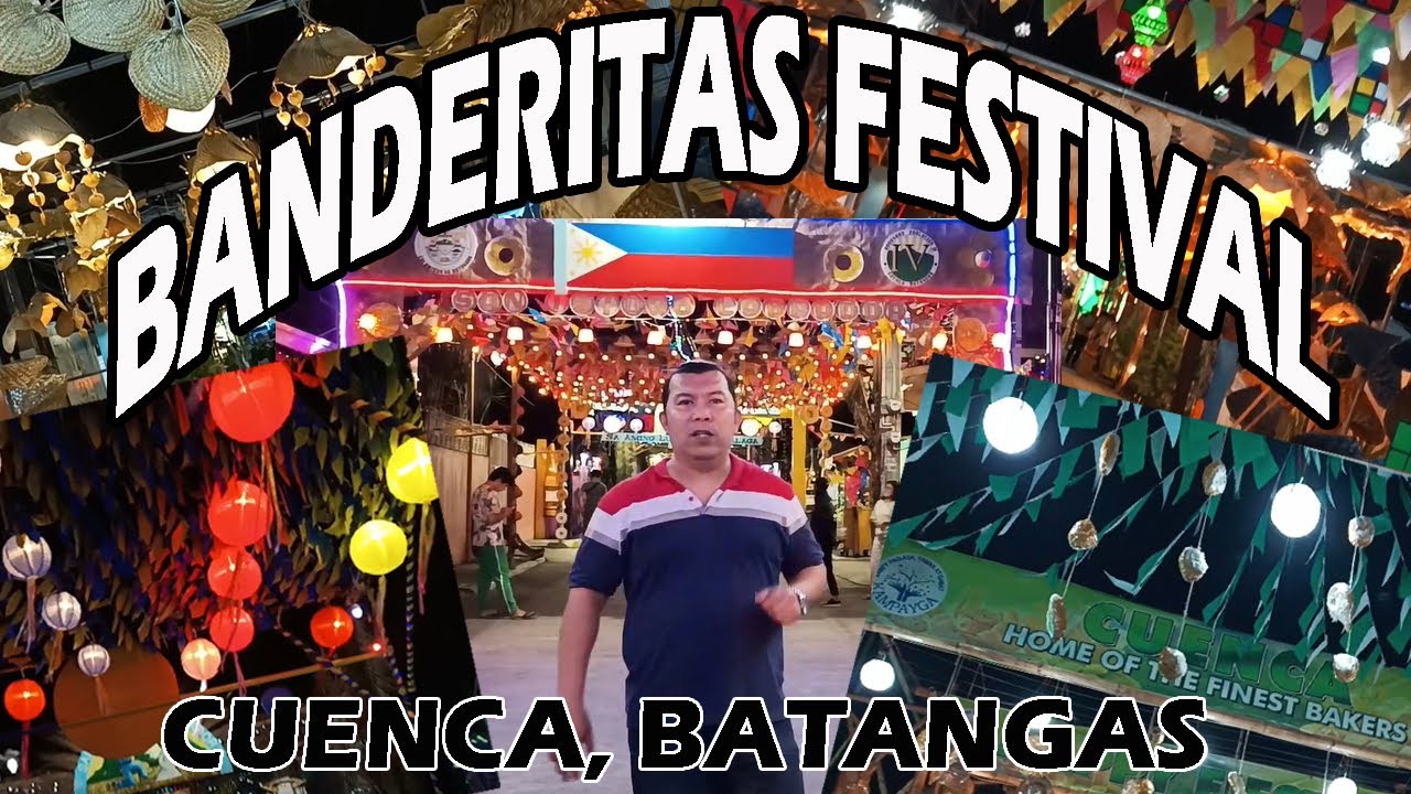 NAKAKAMANGHA ANG GANDA NG BANDERITAS FESTIVAL SA CUENCA BATANGAS - YouTube