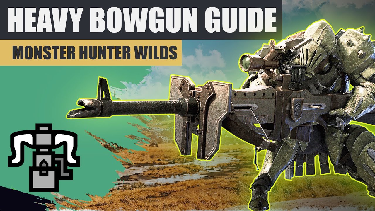 Monster Hunter Wilds-Heavy Bowgun Ultimate Guide - YouTube