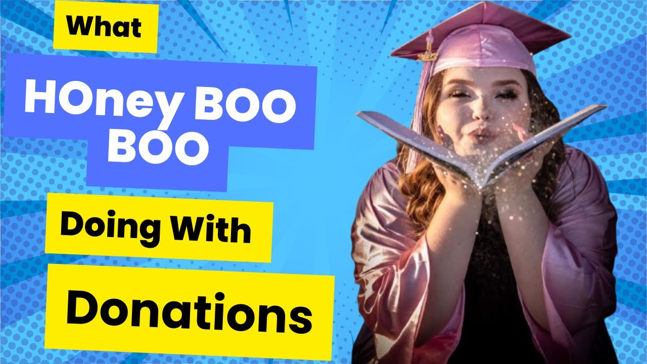 What Honey BOO BOO IS Doing With the Donations She Received For College ...