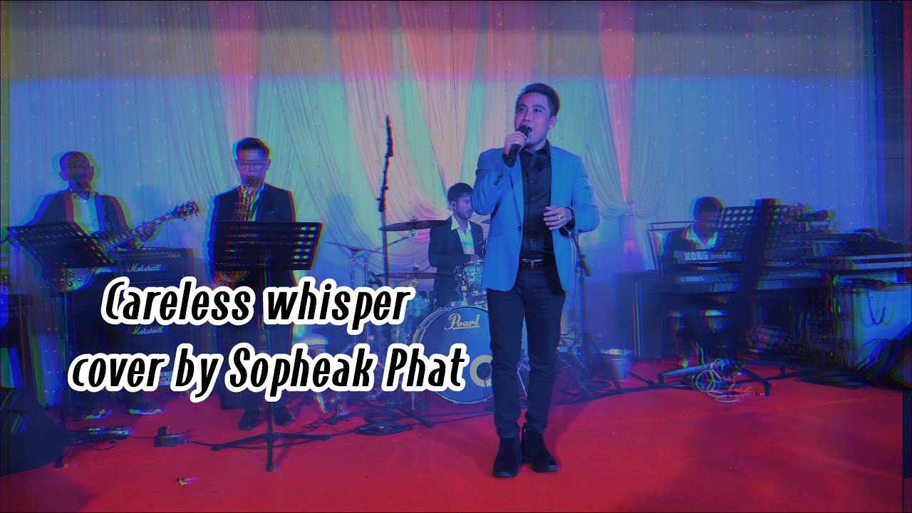 Careless whisper Cover by Sopheak Phat - YouTube