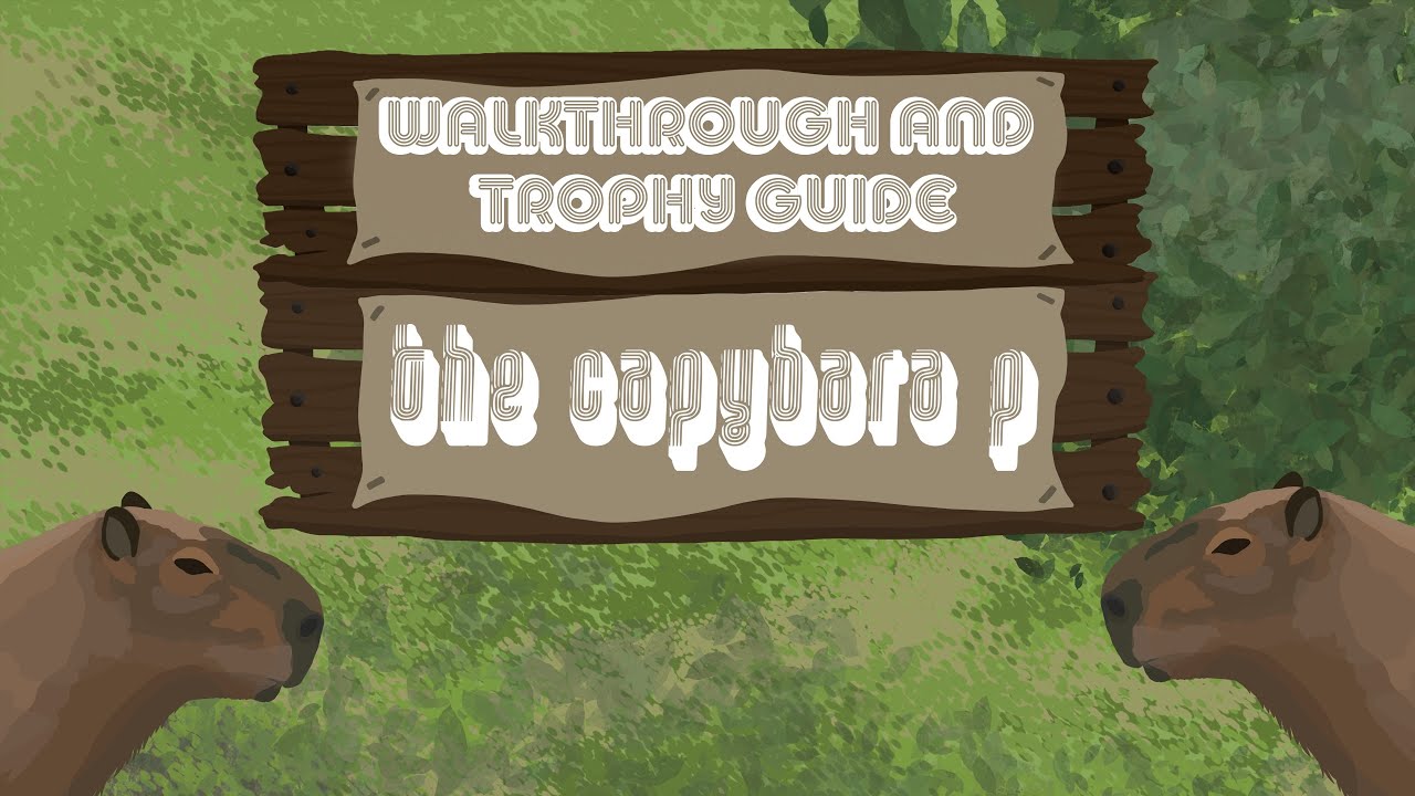 The Capybara P - Walkthrough | Trophy Guide | Achievement Guide - YouTube