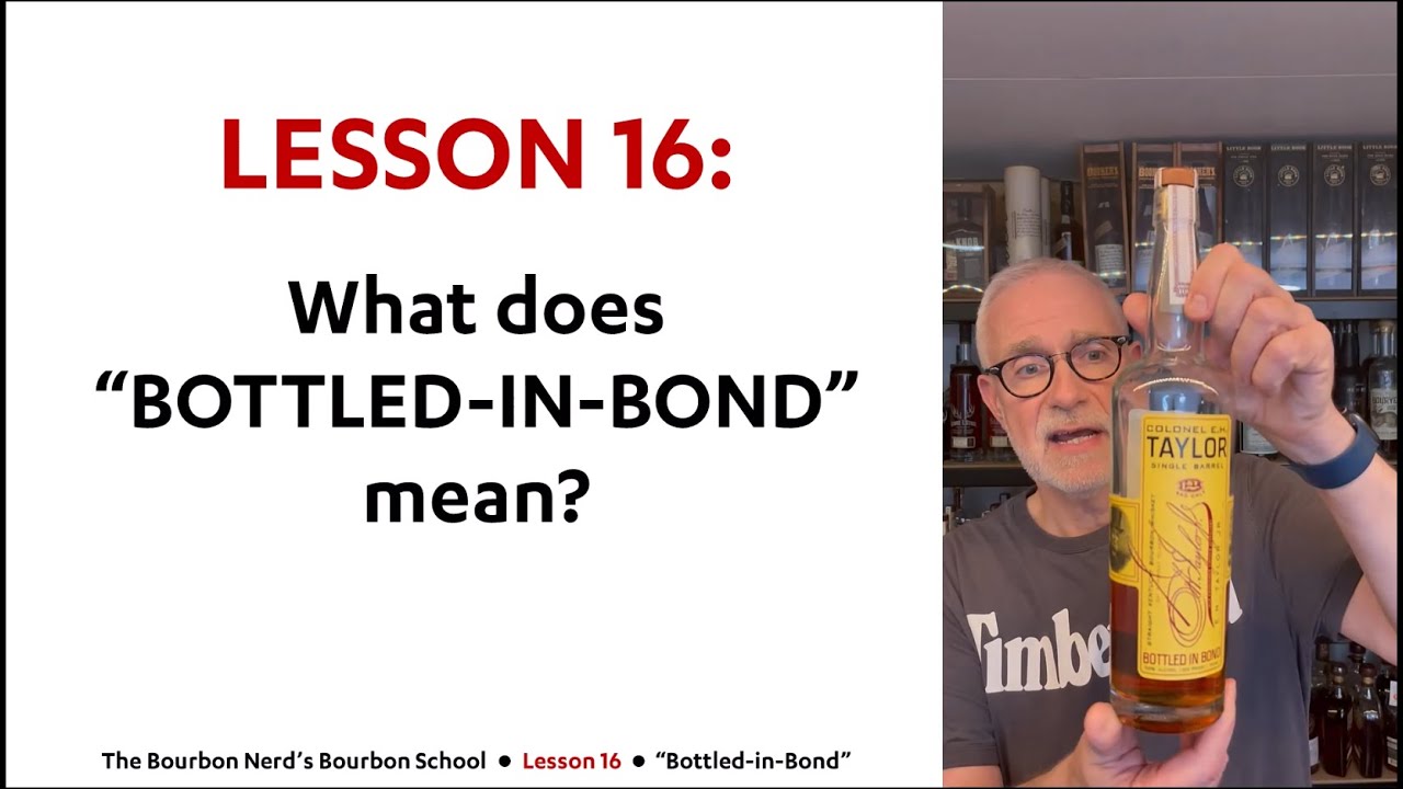 Lesson 16 What Does Bottled in Bond Mean YouTube lesson-16-what-does-bottled-in-bond-mean-youtube