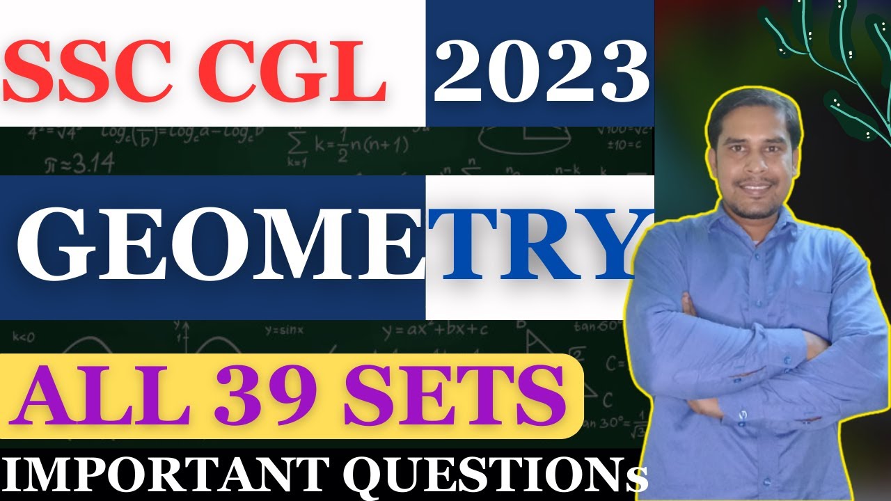 All 39 sets Important Questions I GEOMETRY I SSC CGL 2023 I Imp for CGL ...