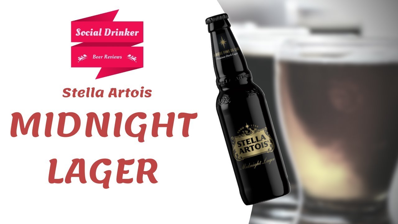 Social Drinker Beer Reviews Stella Artois Midnight Lager - YouTube