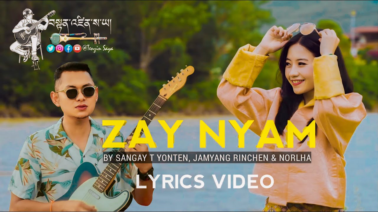 ZAY NYAM - Lyrics Video | New Bhutanese song - By Sangay T Yonten ...