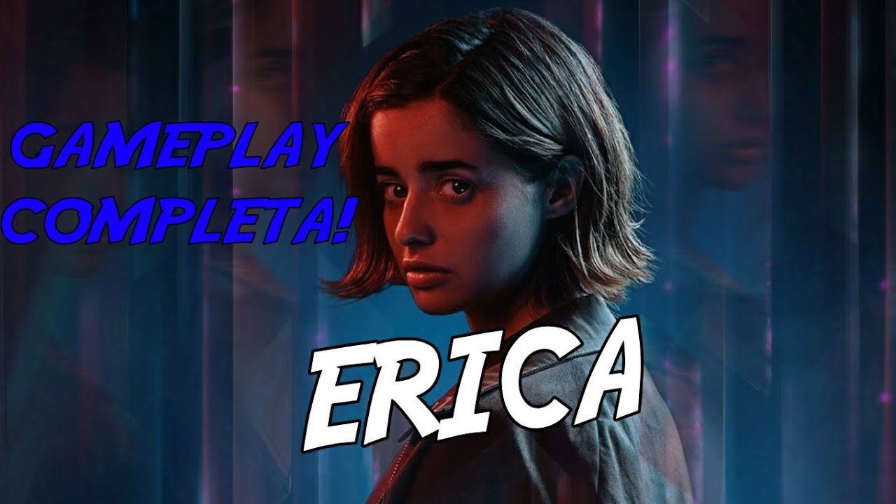 GAMEPLAY COMPLETA DE ERICA - YouTube