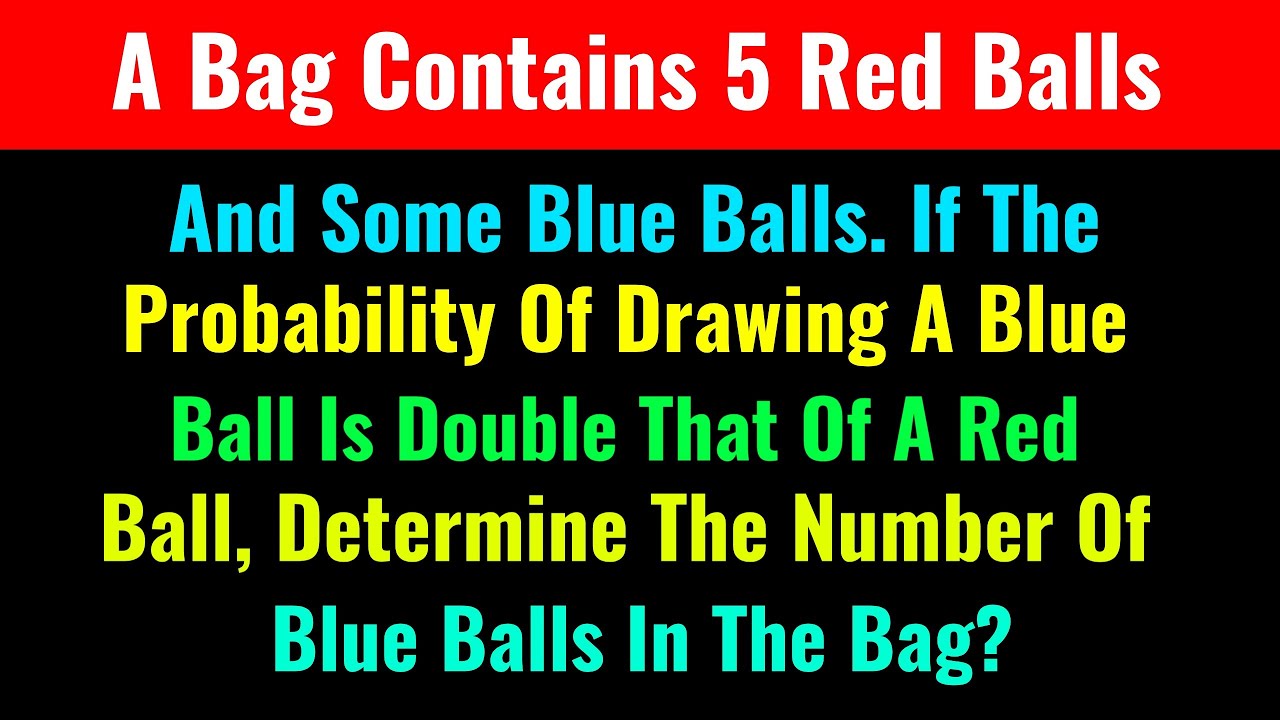 A Bag Contains 5 Red Balls And Some Blue Balls. If The Probability Of ...