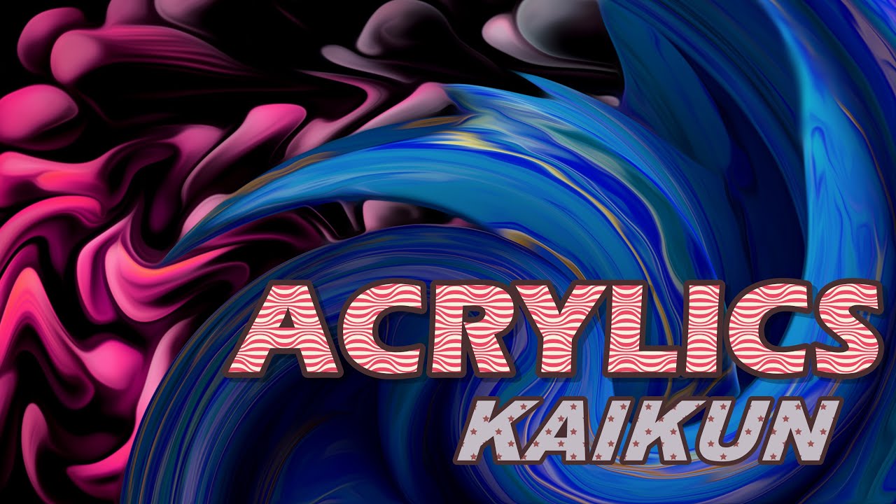 Kaikun - Acrylics (Lyrics) - YouTube