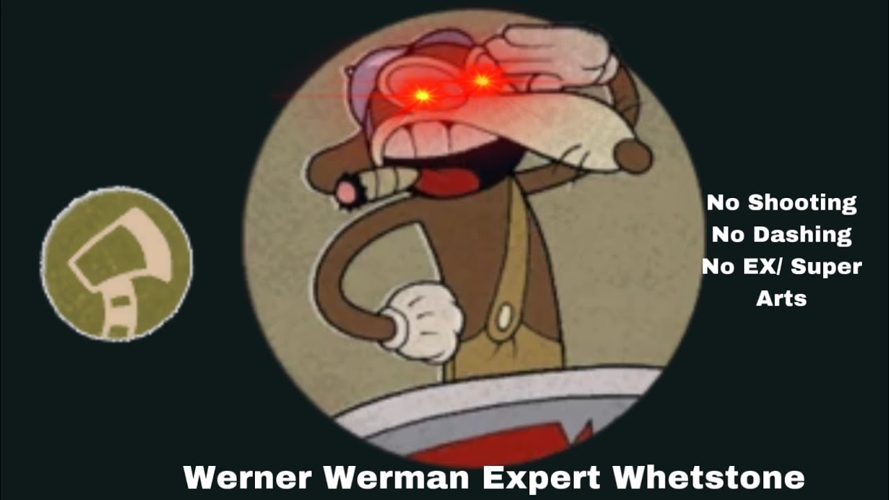 Cuphead - Werner Werman Whetstone Only (No Shooting, No Dashing, No EX ...