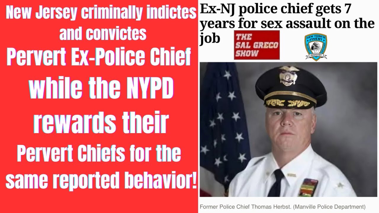 NJ Chief Thomas Herbert jailed, unlike NYPD Chiefs! - YouTube