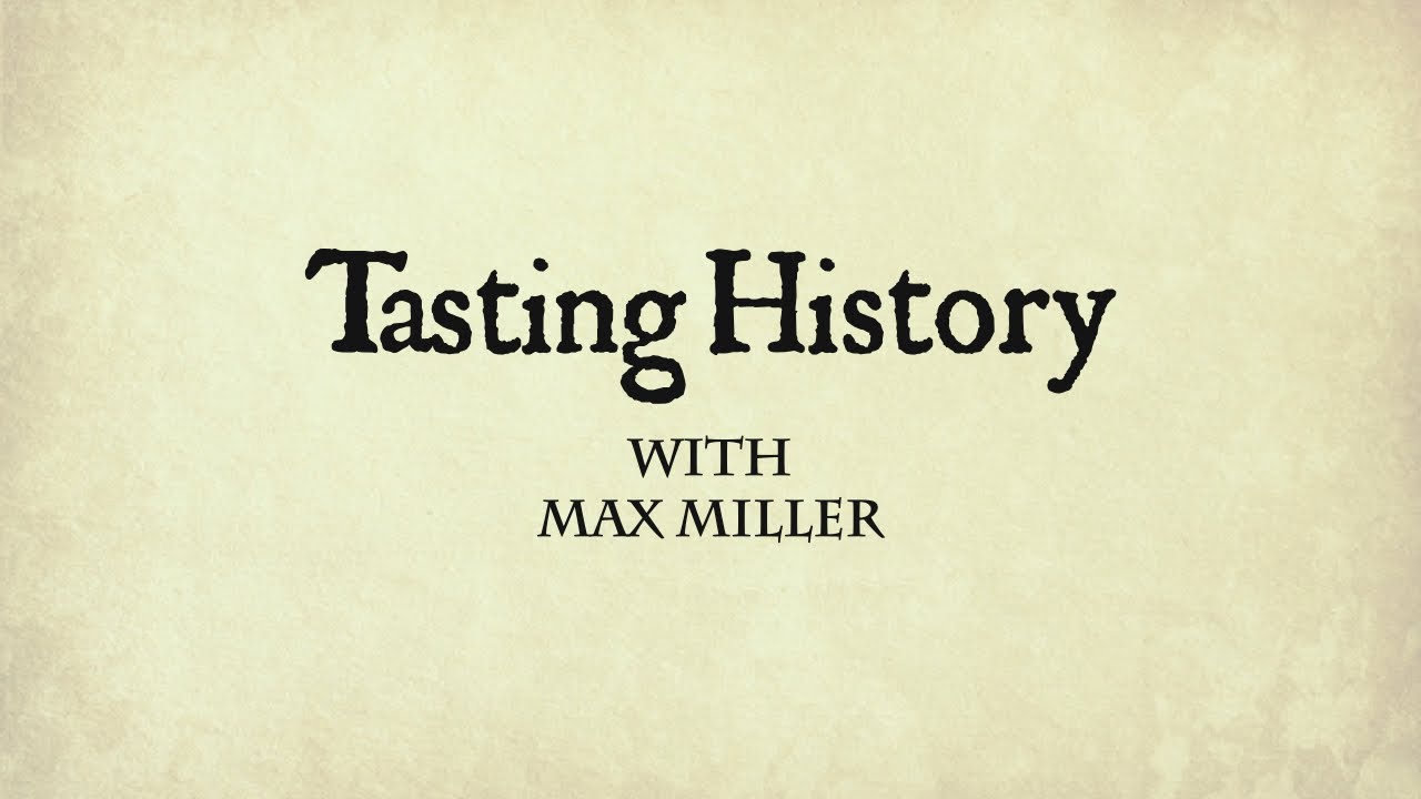 Tasting History with Max Miller (TV Series 2020 - Now)