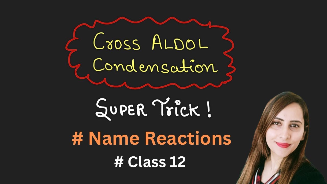 Cross Aldol Condensation | Name Reactions | Class 12 - YouTube