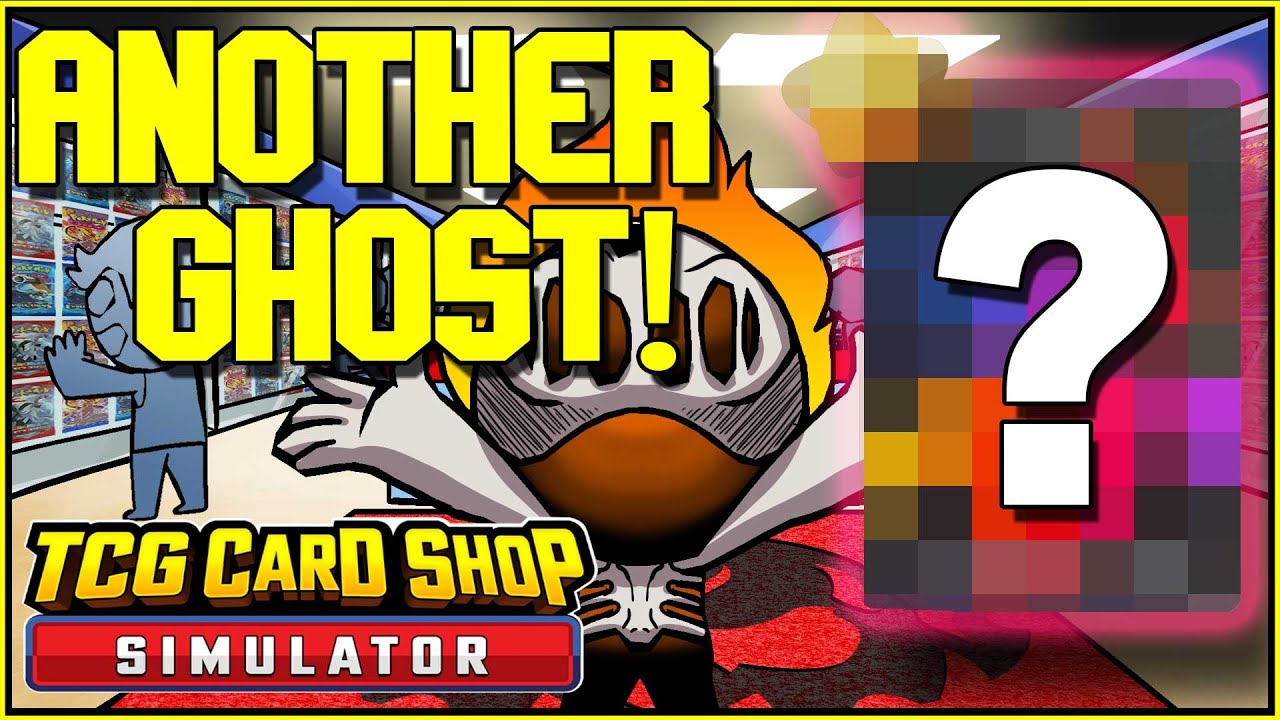 ANOTHER GHOST RARE?! - TCG Card Shop Simulator #13 - YouTube