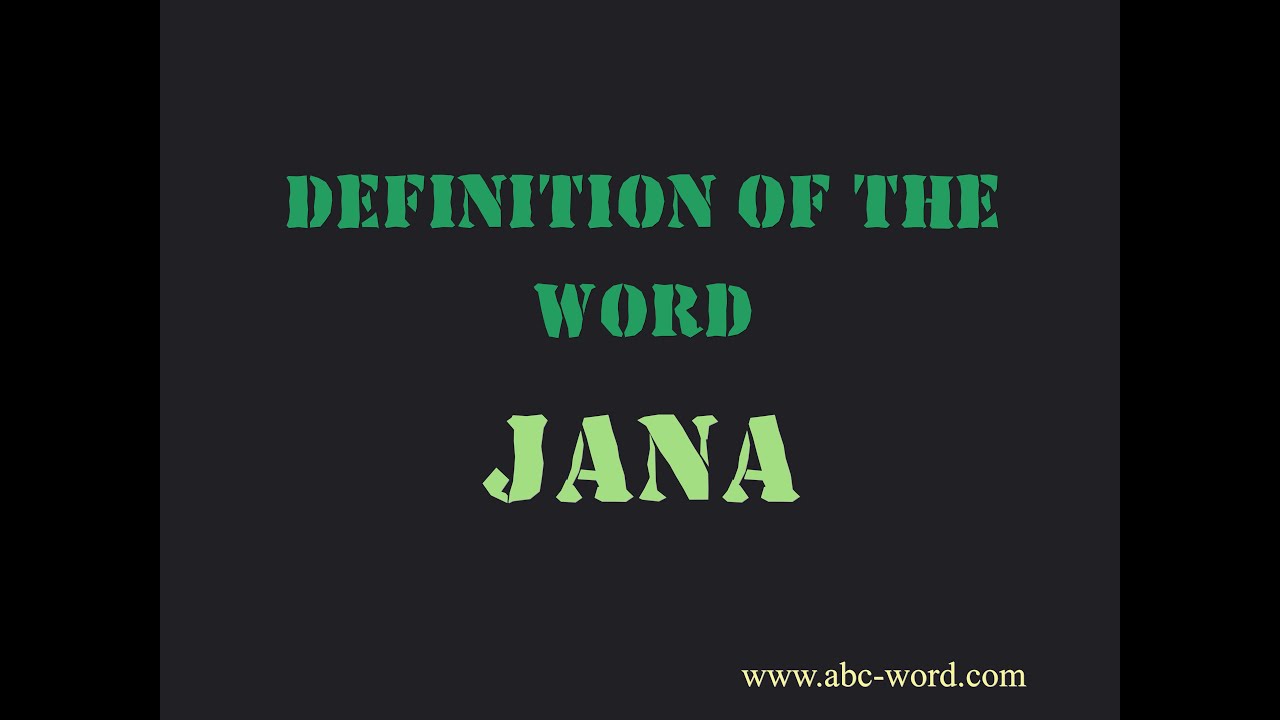 Definition of the word "Jana" - YouTube