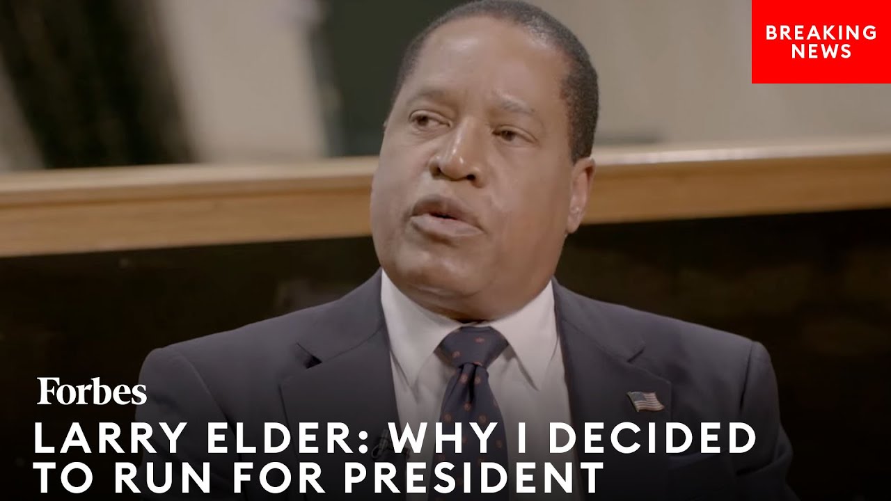 Larry Elder Reveals Why He Decided To Run For President | Forbes Eye On ...