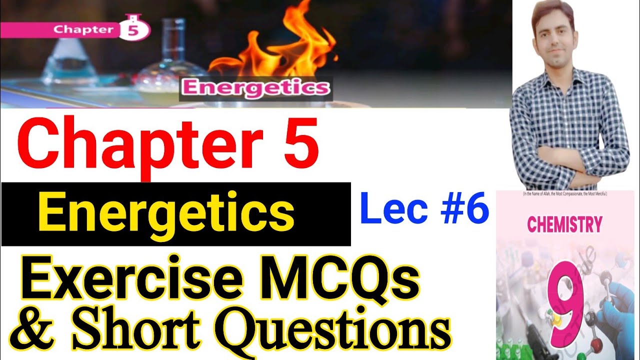 Class 9 Chemistry New Syllabus 2025 | Chapter 5 Energetics Exercise ...