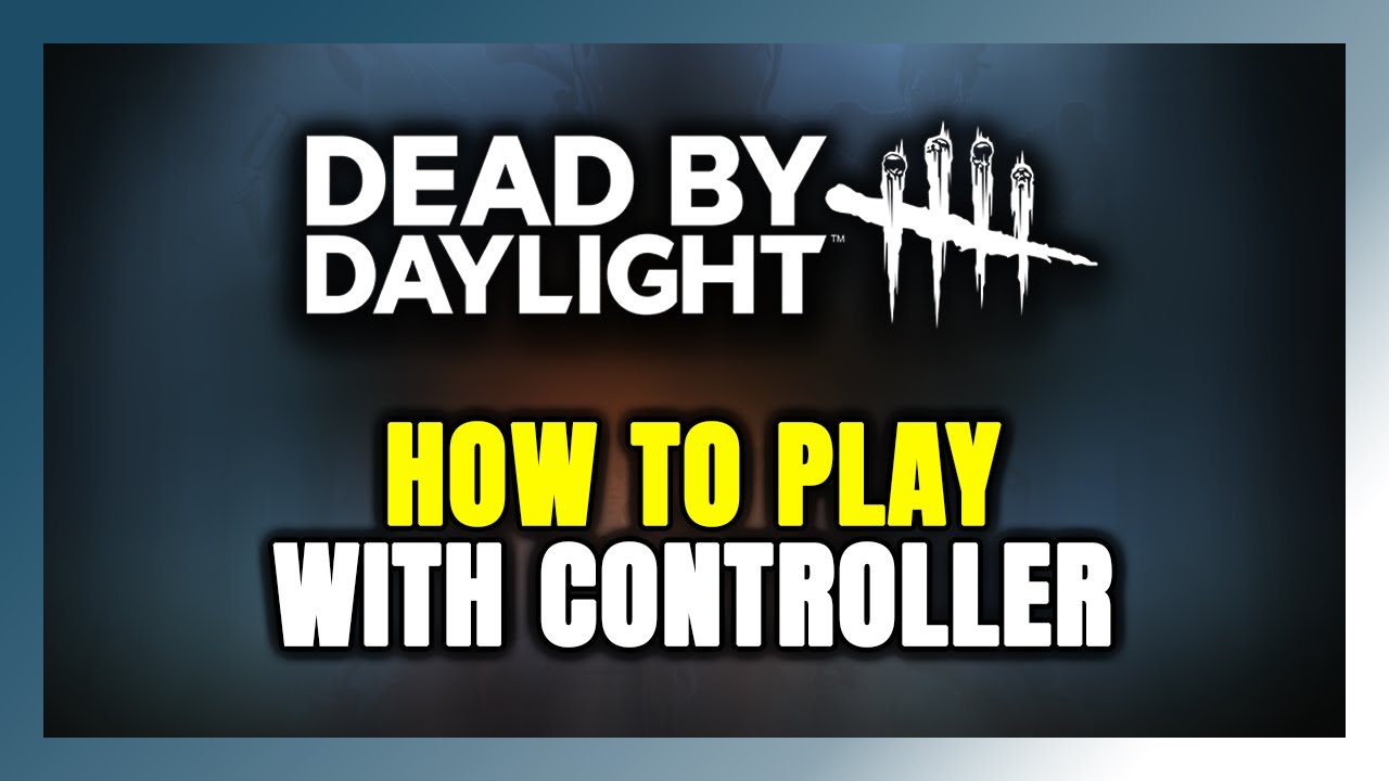 How to Play Dead by Daylight With Controller on PC! - YouTube