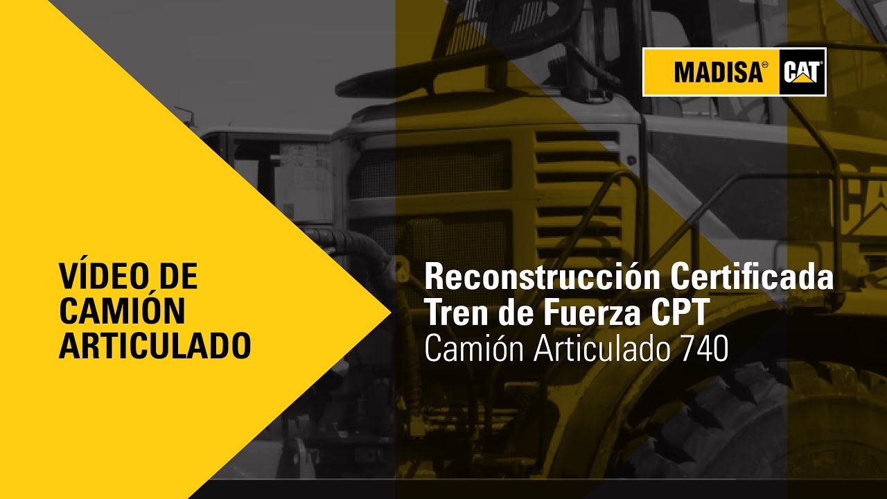 Reconstrucción Certificada Tren de Fuerza (CPT) Camión Articulado 740 ...