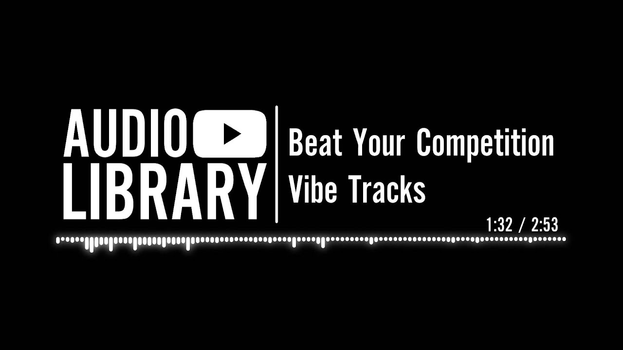 Beat Your Competition - Vibe Tracks - YouTube