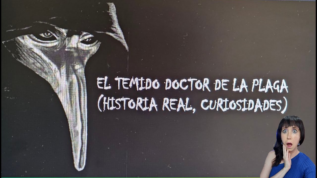 EL TEMIDO DOCTOR DE LA PLAGA (HISTORIA REAL,CURIOSIDADES...) # ...