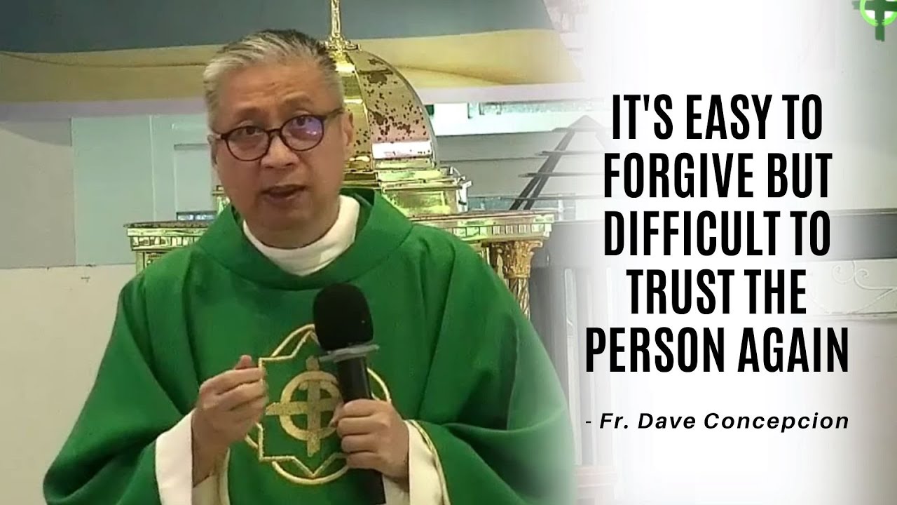 IT'S EASY TO FORGIVE BUT DIFFICULT TO TRUST THE PERSON AGAIN - Homily ...