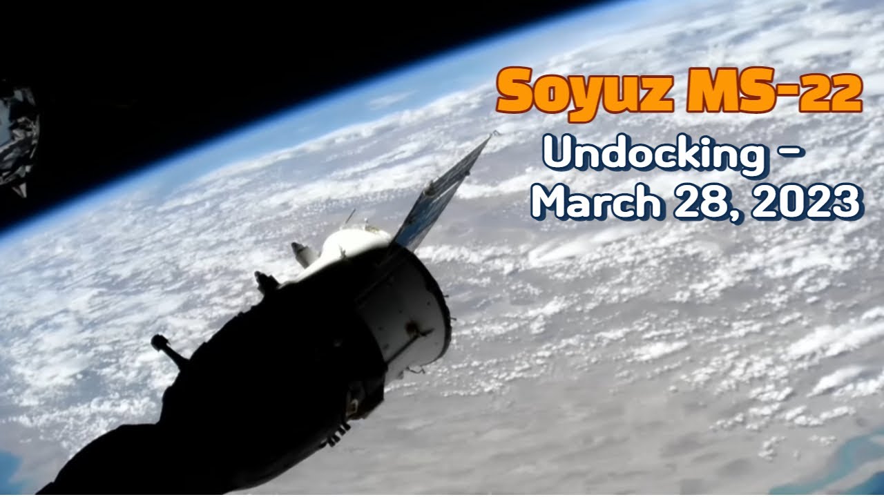 Expedition 68 Uncrewed Soyuz MS-22 International Space Station Undocking - March 28, 2023 - YouTube