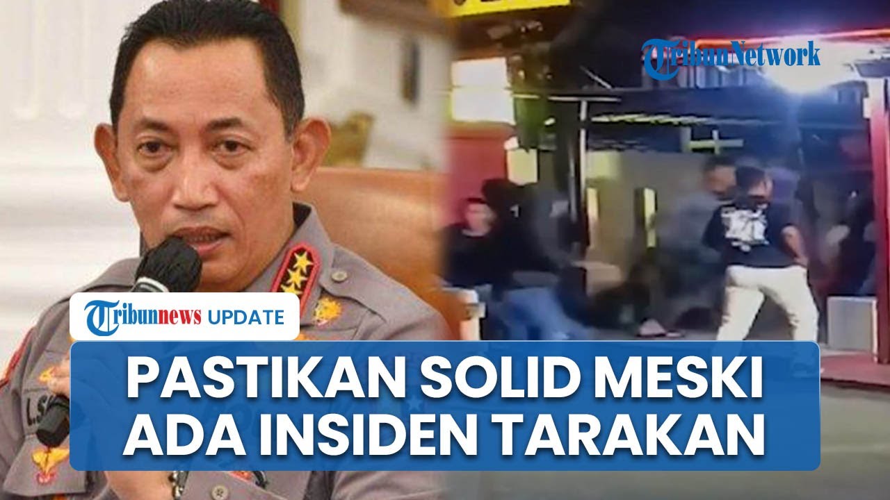 Respons Kapolri soal Penyerangan Polres Tarakan oleh Oknum Prajurit, Pastikan TNI-Polri Tetap ...