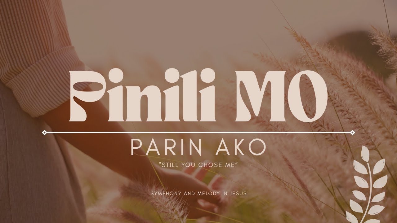 Pinili Mo Parin Ako - Tagalog Worship Song - YouTube