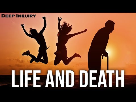 What is LIFE without DEATH ? - Deep Inquiry - YouTube