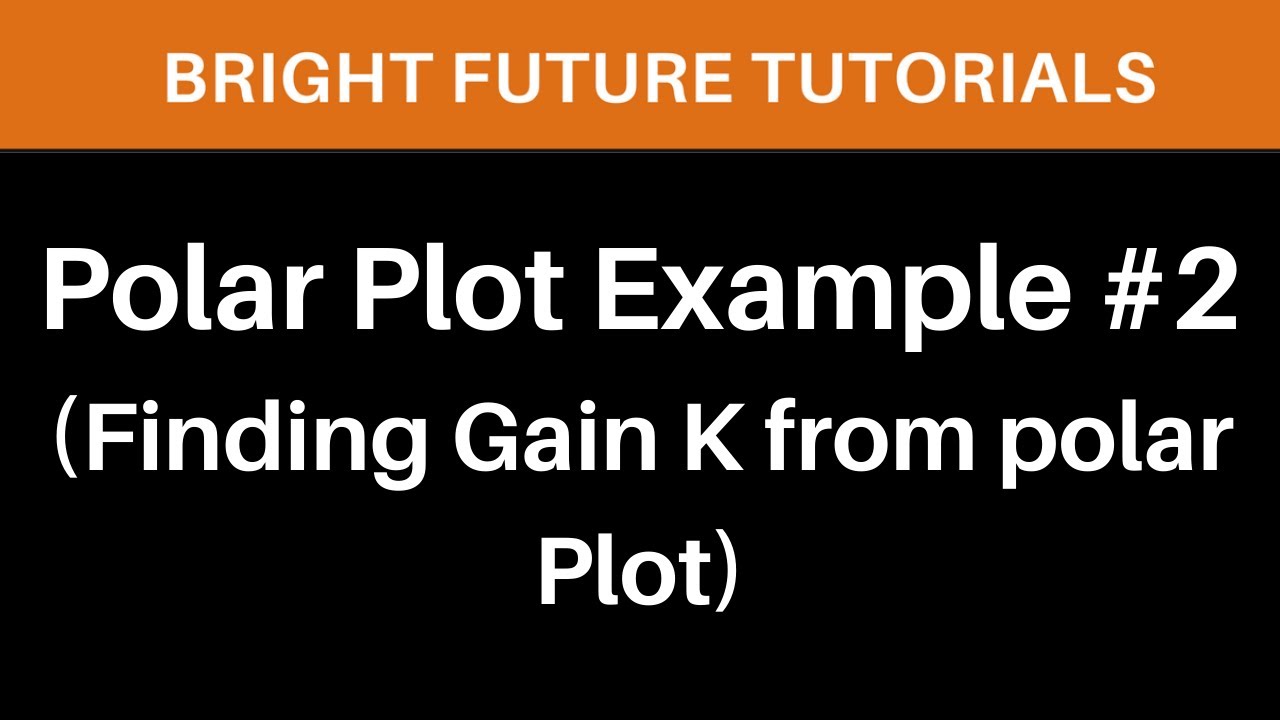 Polar Plot Problems In Control System How To Find Gain K In Polar Polar Plot Problems In Control System How To Find Gain K In Polar